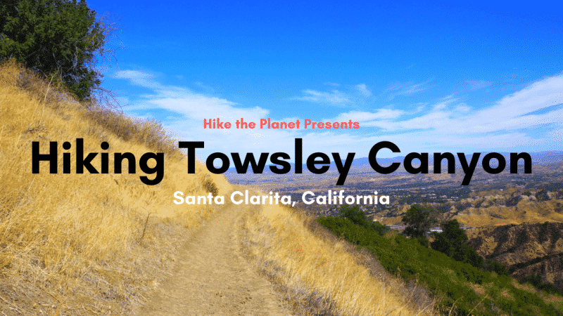 Hiking Towsley Canyon: Santa Clarita's Most Popular Trail - Hike The ...